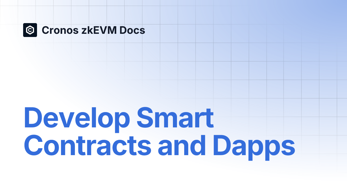 Develop Smart Contracts and Dapps | Cronos zkEVM Docs