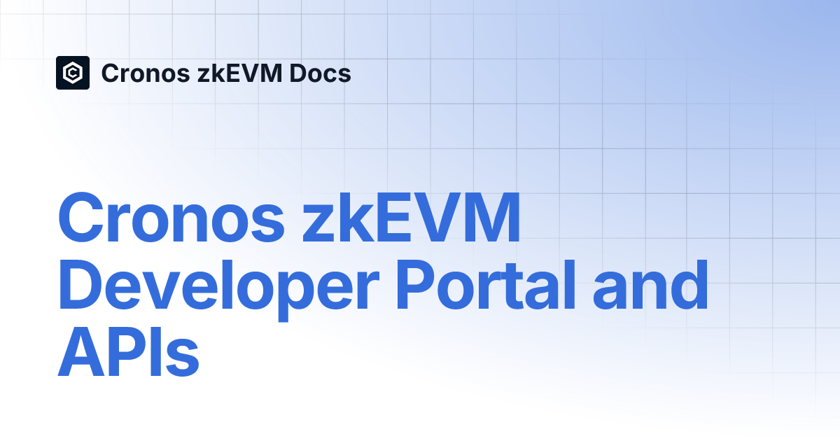Cronos zkEVM Developer Portal and APIs | Cronos zkEVM Docs