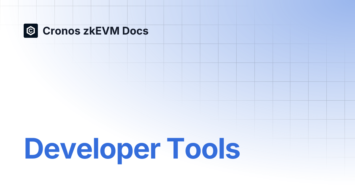 Developer Tools | Cronos zkEVM Docs