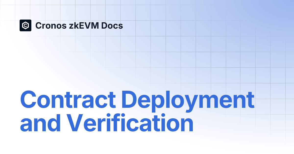Contract Deployment and Verification | Cronos zkEVM Docs