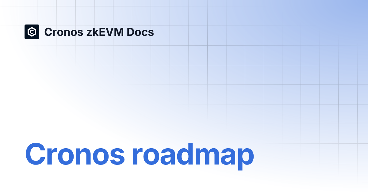 Cronos roadmap | Cronos zkEVM Docs